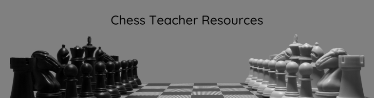 Chess Teacher Resources | Delancey UK Schools' Chess Challenge